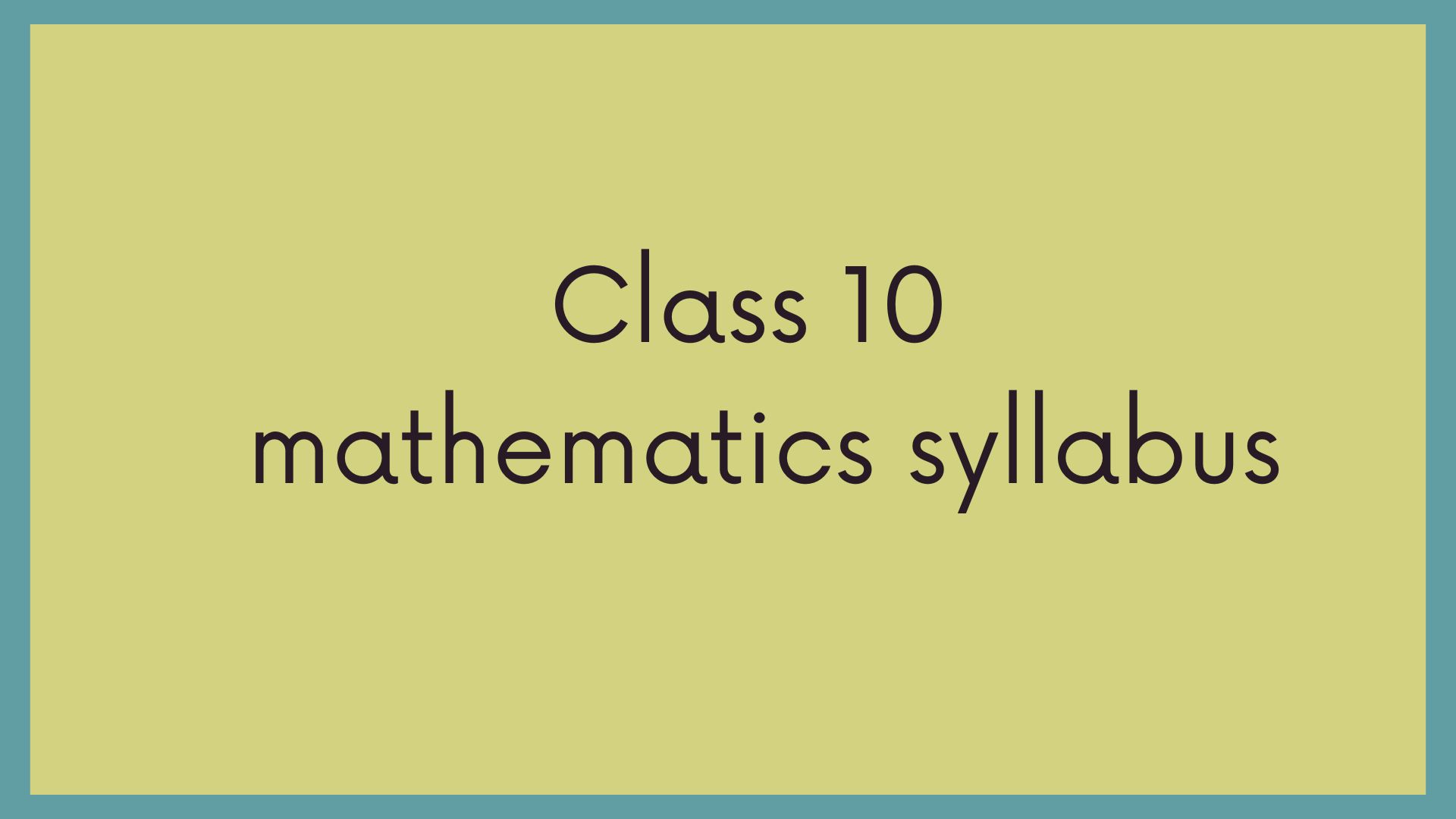 CBSE Class 10 Mathematics Syllabus For 2026 Boards | Maths Syllabus For ...