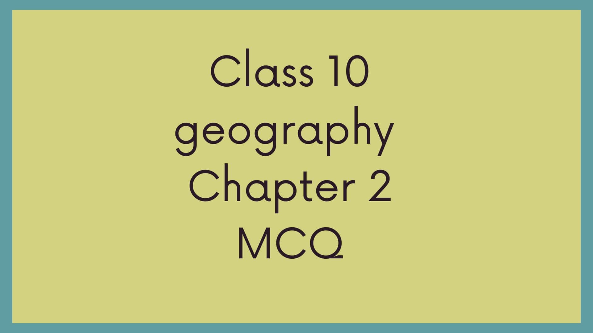 Class 10 Geography Chapter 2 MCQ | Forest And Wildlife Resources ...