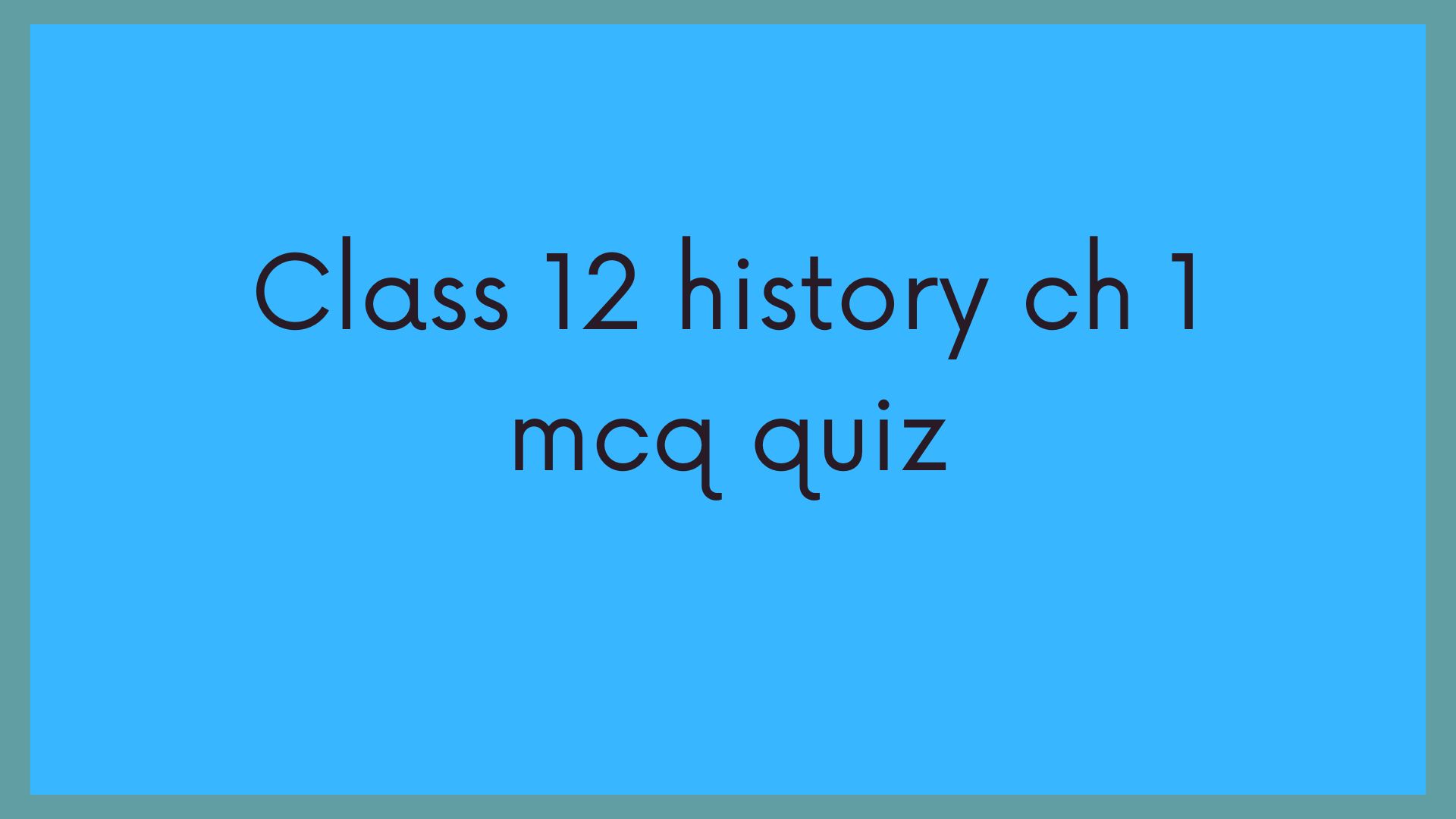 Bricks, Beads, And Bones Class 12 MCQ Quiz | Class 12 History Chapter 1 ...