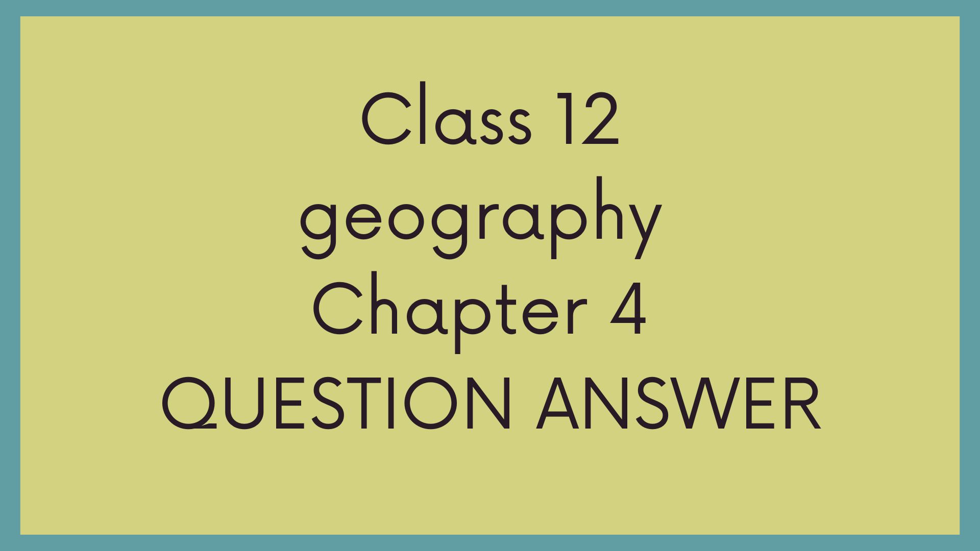 Class 12 Geography Chapter 4 Question Answer | Primary Activities ...